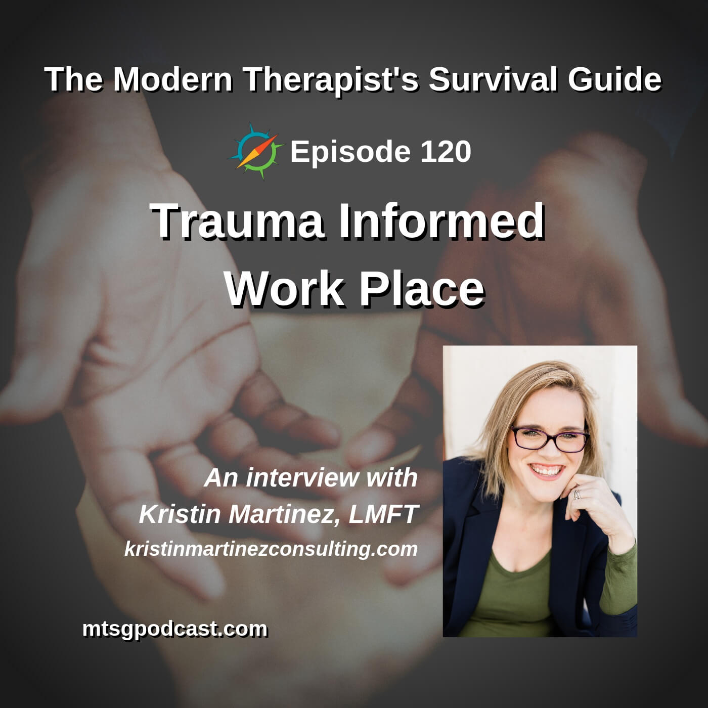 Trauma Informed Work Place: An Interview with Kristin Martinez, LMFT ...