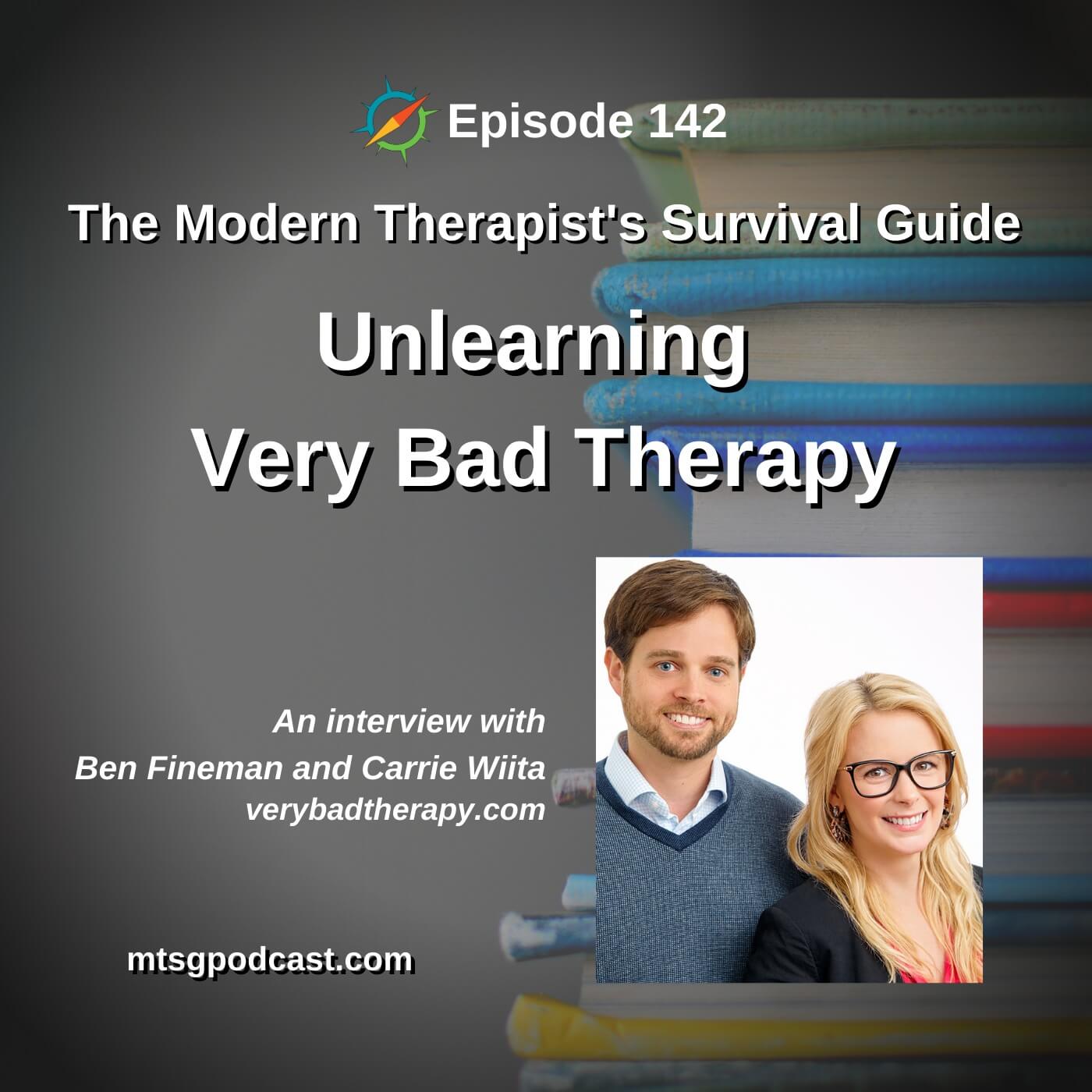 Unlearning Very Bad Therapy: An Interview with Carrie Wiita and Ben ...