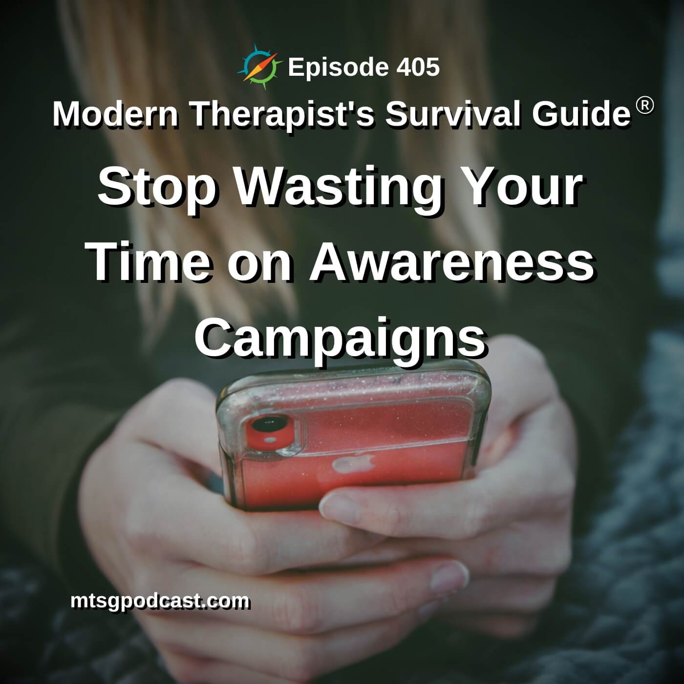 Stop Wasting Your Time on Awareness Campaigns - Therapy Reimagined